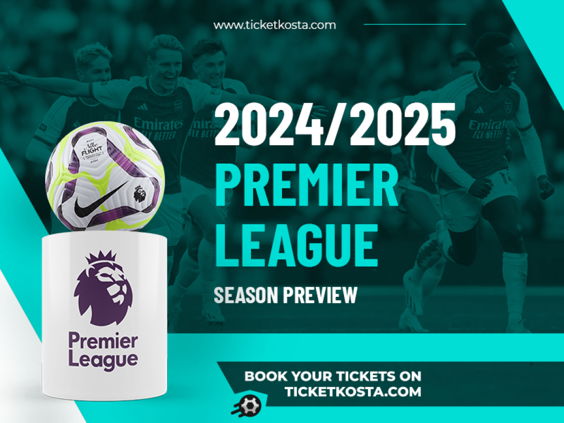 2024 - 2025 Premier League Season Preview: New Teams, New Managers, and High Expectations